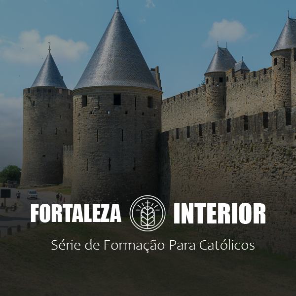 Serie Para Católicos - Fortaleza Interior