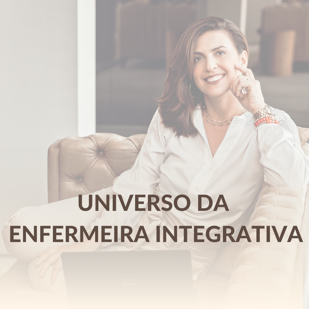 Universo da Enfermeira Integrativa - Adriana Cardinal dos Santos