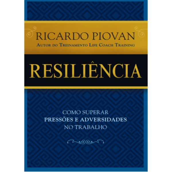 Livro: Resiliência - Como Superar Pressões e Adversidades no Trabal...