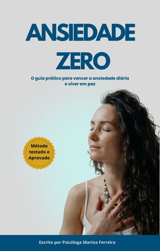 Ansiedade Zero - O guia prático para vencer a ansiedade diária e vi...