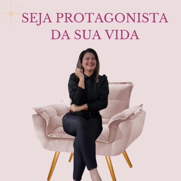 SEJA PROTAGONISTA DA SUA VIDA