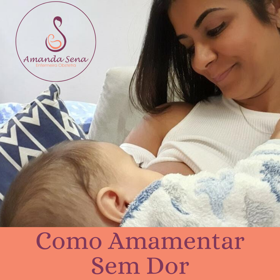 Como Amamentar Sem Dor - Amanda Sena Enfermeira Obstetra | Hotmart