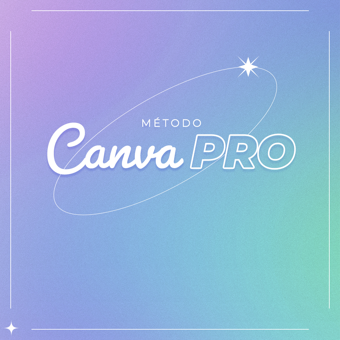 MÉTODO CANVA PRO