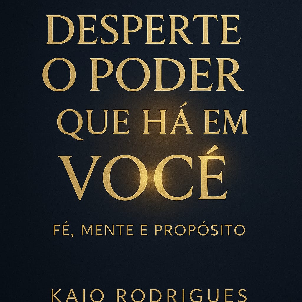 Desperte o Poder que Há em Você - Kaio Rodrigues | Hotmart