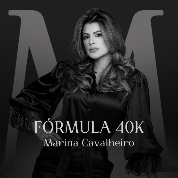 FÓRMULA 40K - Marina Carla Cavalheiro | Hotmart