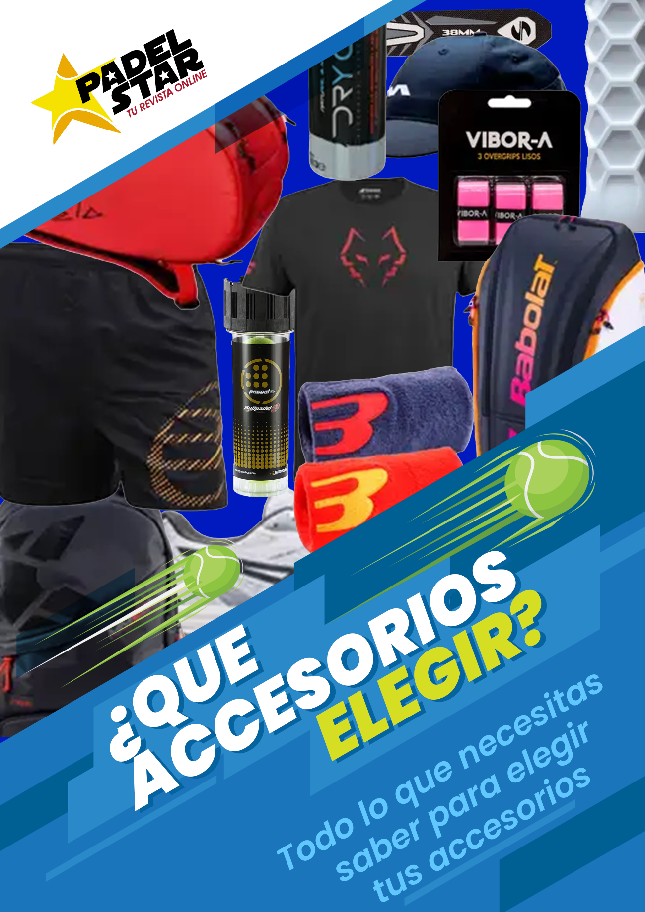 Todo lo que tienes que saber sobre tus accesorios de pádel - Raúl D...