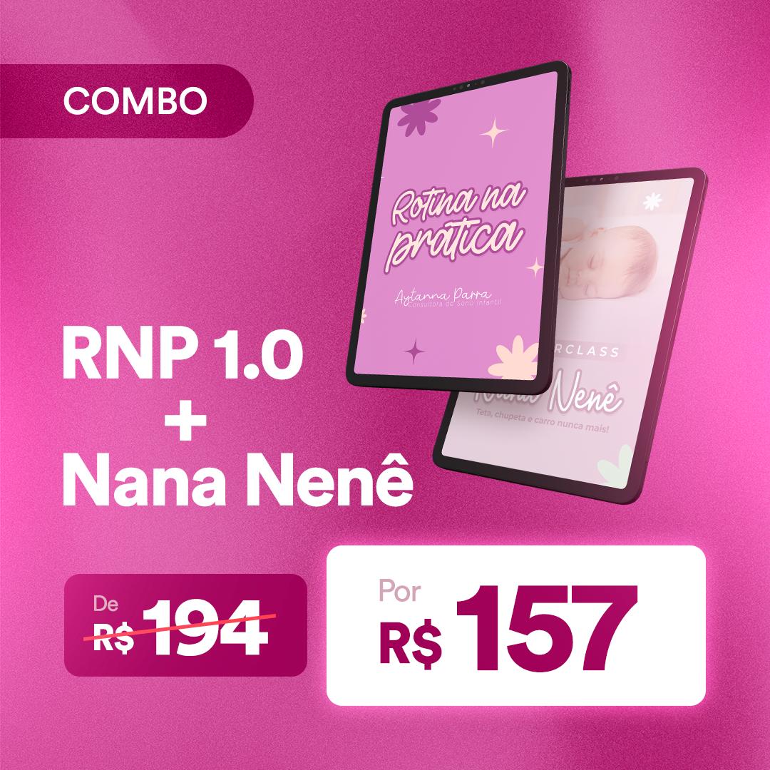 Combo RNP + Nana Nenê